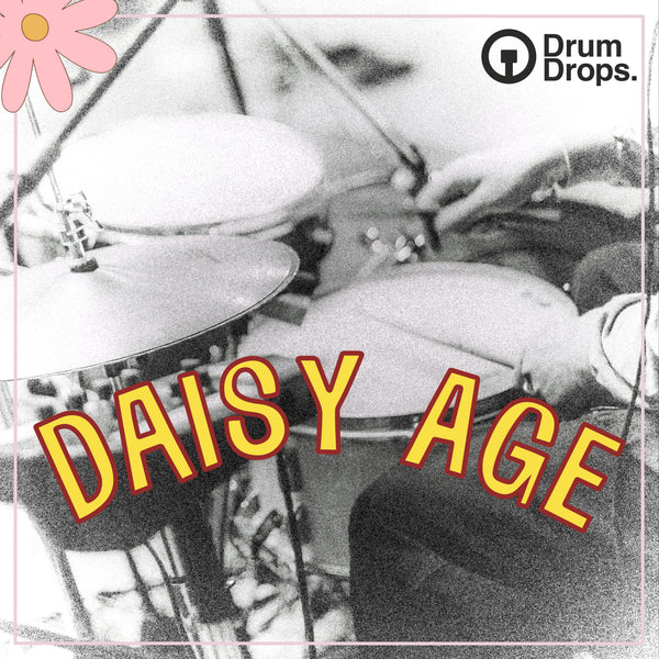 Daisy Age | Drumdrops – DrumDrops