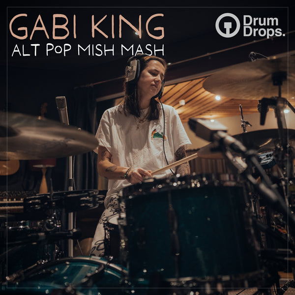 Gabi King Alt Pop Mish Mash | Drumdrops – DrumDrops